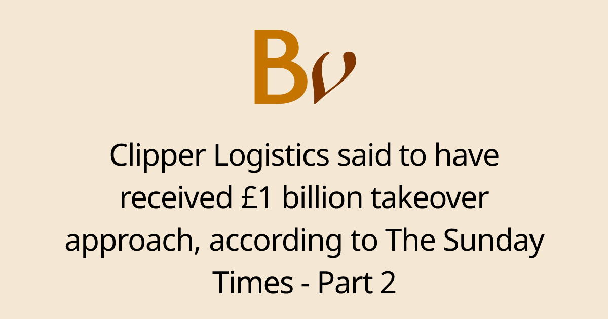 Clipper Logistics said to have received £1 billion takeover approach ...
