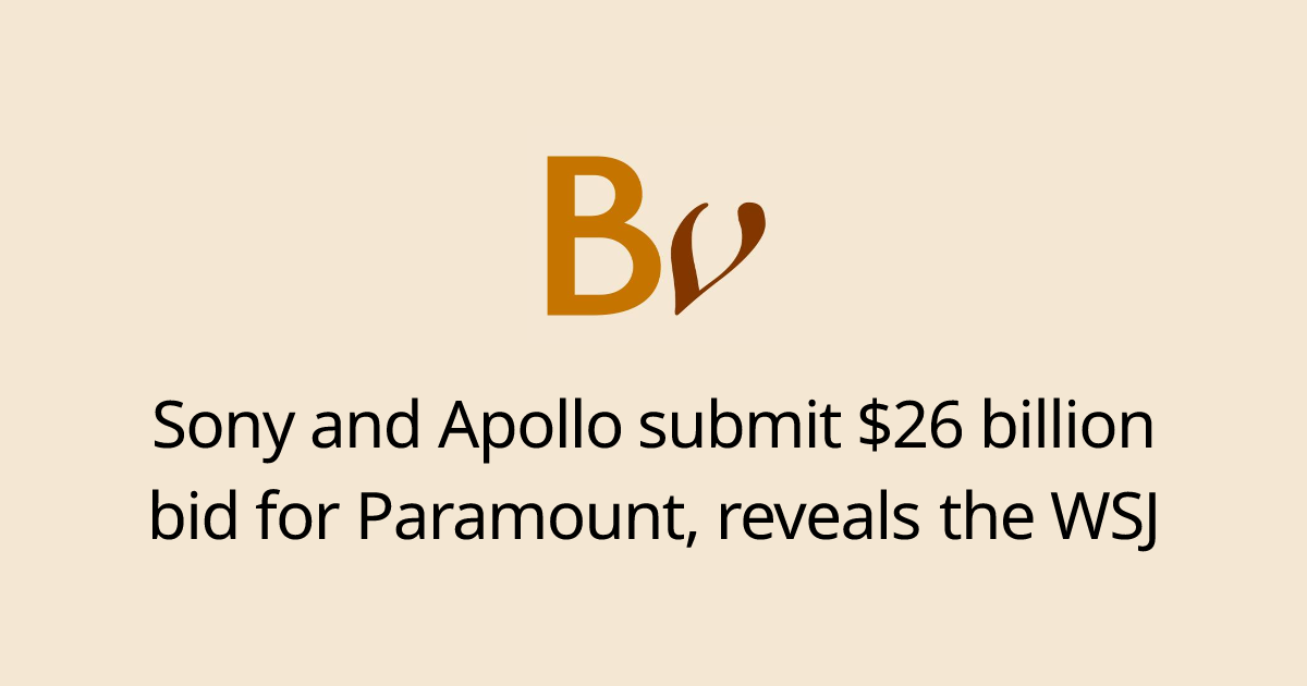 Sony and Apollo submit $26 billion bid for Paramount, reveals the WSJ ...